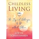 Childless Living: The Joys and Challenges of Life without Children ...