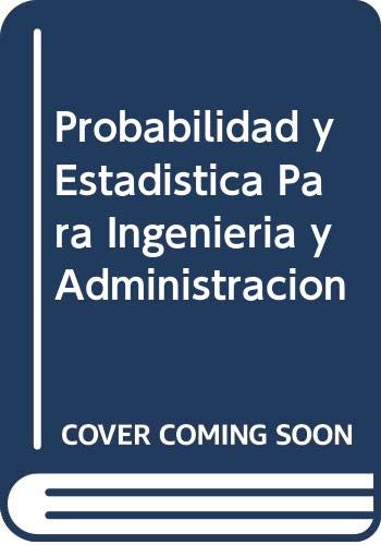 Probabilidad y Estadistica Para Ingenieria y Administracion (Spanish ...