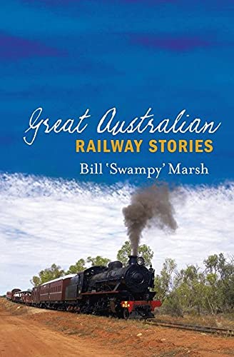 Amazon.com: Great Australian Railway Stories: 9780733323782: Bill ...