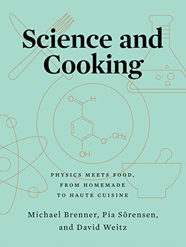Science and Cooking: Physics Meets Food, From Homemade to Haute Cuisine ...