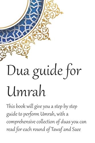 A Dua Guide for Umrah: This is a guide for performing Umrah and ...