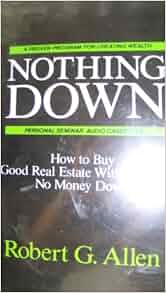 Nothing Down: Robert G. Allen: 9780886840075: Amazon.com: Books