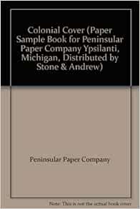 Colonial Cover (Paper Sample Book for Peninsular Paper Company ...
