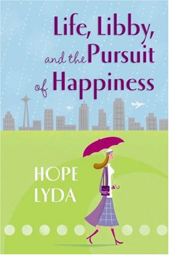Life, Libby, and the Pursuit of Happiness: Lyda, Hope: 9780736917896 ...