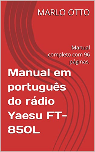 Manual em português do rádio Yaesu FT-850L: Manual completo com 96 páginas. - eBook, Resumo, Ler ...