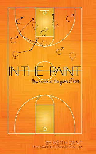 In the Paint: Dent, Keith: 9780990810612: Amazon.com: Books