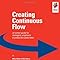 Creating Continuous Flow: An Action Guide for Managers, Engineers ...