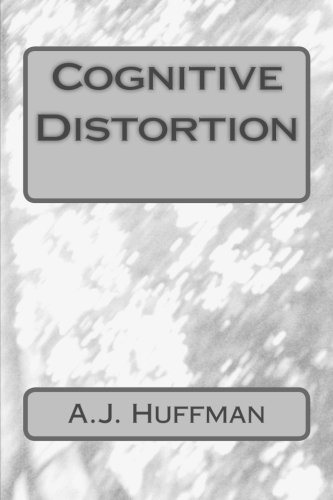 Cognitive Distortion: Huffman, A. J.: 9781466351363: Amazon.com: Books