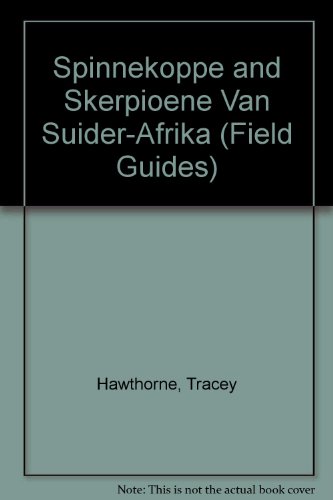 Spinnekoppe and Skerpioene Van Suider-Afrika (Field Guides): Hawthorne ...
