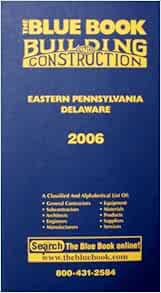 The Blue Book Building and Construction: Eastern Pennsylvania/Delaware ...