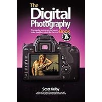 The Digital Photography Book: Kelby, Scott: 8601404366369: Amazon.com ...