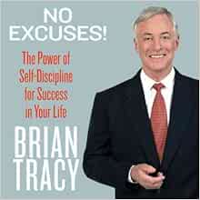 By Brian Tracy: No Excuses!: The Power of Self-Discipline; 21 Ways to ...