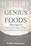 Genius Foods: Become Smarter, Happier, and More Productive While ...