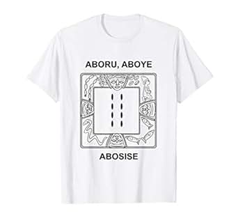Amazon.com: Eji Ogbe, Ifa, Aboru Aboye Abosise, Yoruba T-shirt - sq ...