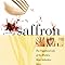 Secrets of Saffron: The Vagabond Life of the World's Most Seductive ...