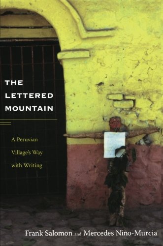 The Lettered Mountain: A Peruvian Village’s Way with Writing - Want It All