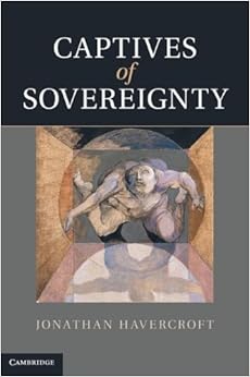 Captives of Sovereignty: Havercroft, Jonathan: 9781107012875: Amazon ...
