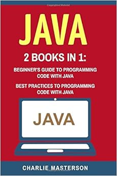 Java: 2 Books in 1: Beginner’s Guide + Best Practices to Programming ...