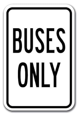 Buses Only Sign 12" x 18" Heavy Gauge Aluminum Signs: Industrial ...