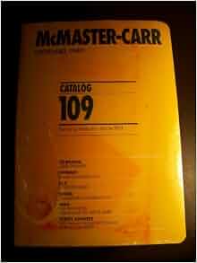 McMaster-Carr Supply Company Catalog 109 (109): McMaster-Carr Supply ...