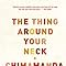 Amazon.com: The Thing Around Your Neck: 8601423147826: Adichie ...