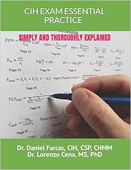 CIH EXAM ESSENTIAL PRACTICE SIMPLY AND THOROUGHLY EXPLAINED (The ...