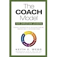 The COACH Model for Christian Leaders: Powerful Leadership Skills for ...