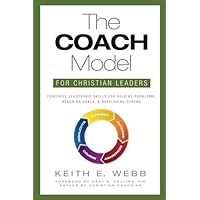 The COACH Model for Christian Leaders: Powerful Leadership Skills for ...
