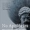 No Apologies: Why Civilization Depends on the Strength of Men: Esolen ...