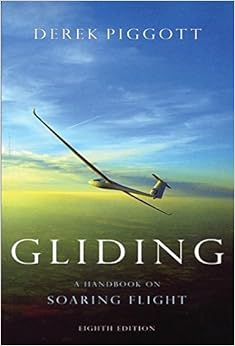 Gliding: A Handbook on Soaring Flight: Piggott, Derek: 9780713661484 ...