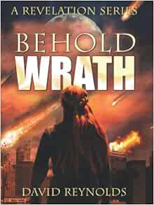 Amazon.com: Behold WRATH: 9798985540499: Reynolds, David: Books