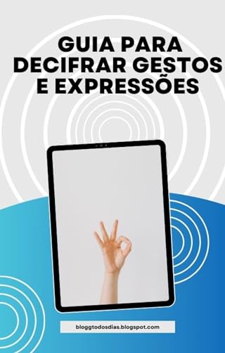 Guia para Decifrar Gestos e Expressões - eBook, Resumo, Ler Online e ...
