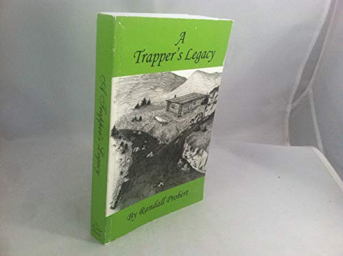 A Trapper's Legacy: 9780985287214: Amazon.com: Books
