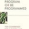 Program or Be Programmed: Ten Commands for a Digital Age: Amazon.co.uk ...