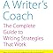 A Writer's Coach: The Complete Guide to Writing Strategies That Work ...