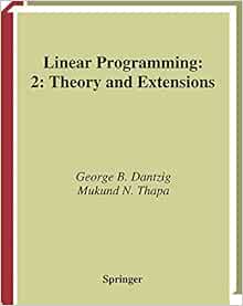 Linear Programming 2: Theory and Extensions (Springer Series in ...