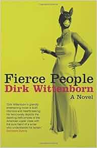 Fierce People: Dirk Wittenborn: 9781582342924: Amazon.com: Books