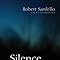 Silence: The Mystery of Wholeness: Robert Sardello, Therese Schroeder ...