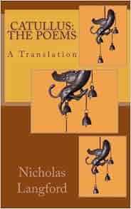 Amazon.com: Catullus: the Poems: A Translation (9781517138455): Gaius ...