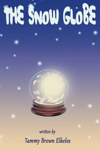 The Snow Globe: Children's Book: (value tales) (imagination) (Kid's ...