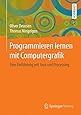 Programmieren lernen mit Computergrafik: Eine Einführung mit Java und ...