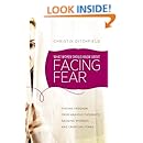 What Women Should Know About Facing Fear: Finding Freedom from Anxious ...