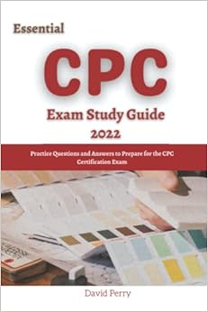 Essential CPC Exam Study Guide 2022: Practice Questions and Answers to Prepare for the CPC ...