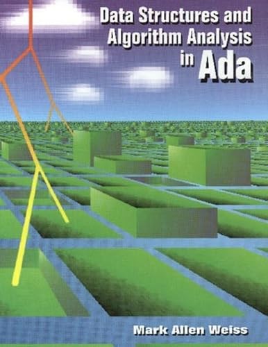 Mua Data Structures and Algorithm Analysis in Ada Data Structures and Algorithm Analysis in Ada ...