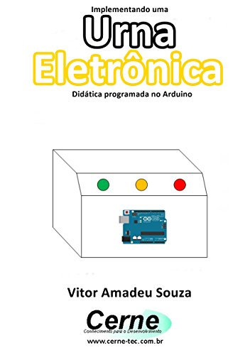 Implementando uma Urna Eletrônica Didática programada no Arduino - eBook, Resumo, Ler Online e ...