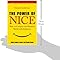 The Power of Nice: How to Conquer the Business World With Kindness ...