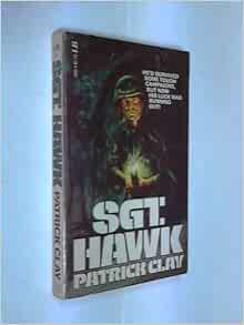 Sgt Hawk: Clay, Patrick: 9780843906400: Amazon.com: Books