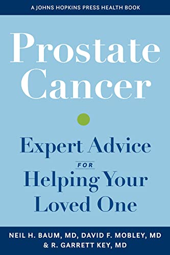 Prostate Cancer: Expert Advice for Helping Your Loved One (A Johns ...