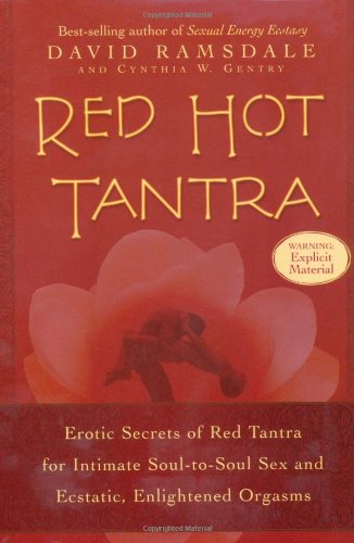 Red Hot Tantra: Erotic Secrets of Red Tantra for Intimate, Soul-to-Soul ...