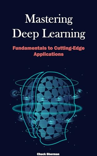 Mua Mastering Deep Learning: Fundamentals to Cutting-Edge Applications ...